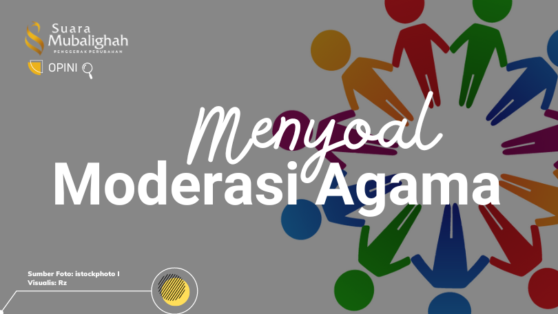 Menyoal Moderasi Agama – Suara Mubalighah